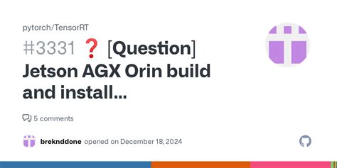 Question Jetson Agx Orin Build And Install Torchtensorrt Wheel File Failed · Issue 3331