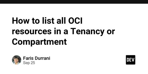 How To List All Oci Resources In A Tenancy Or Compartment Dev Community How To List All Oci Resources In A Tenancy Or Compartment Dev Community