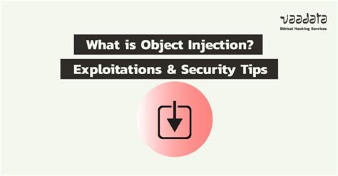 What Is Object Injection Exploitations And Security Tips