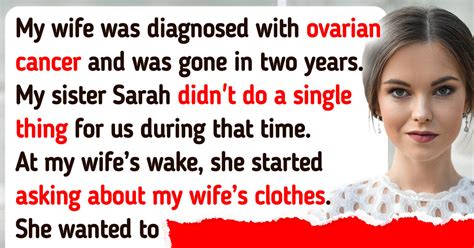 I Refused To Give My Late Wifes Clothes To My Sister Bright Side