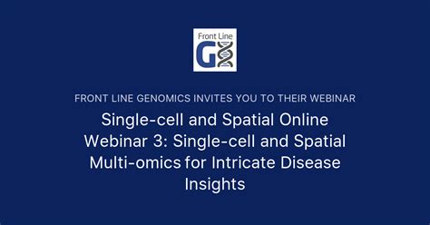 Single Cell And Spatial Online Webinar 3 Single Cell And Spatial Multi Omics For Intricate