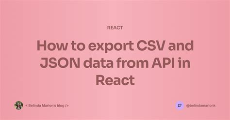 How To Export Csv And Json Data From Api In React