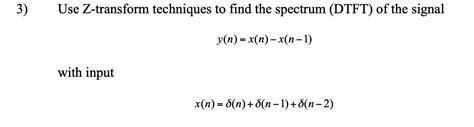 Solved 3 Use Z Transform Techniques To Find The Spectrum