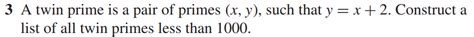 Solved A Twin Prime Is A Pair Of Primes X Y Such That Y