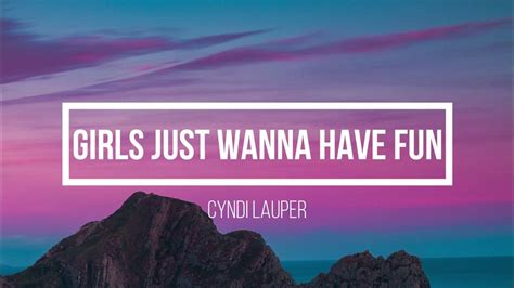 Girls Just Wanna Have Fun Quotes Tumblr