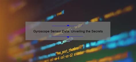 Gyroscope Sensor Data Unveiling The Secrets