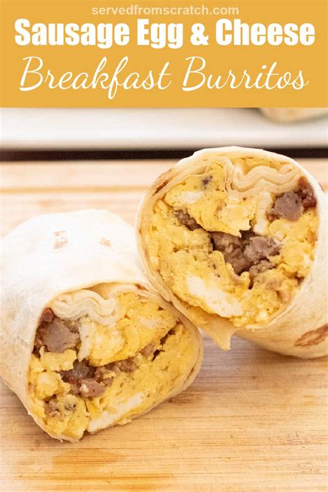 Sausage Egg And Cheese Breakfast Burritos Served From Scratch