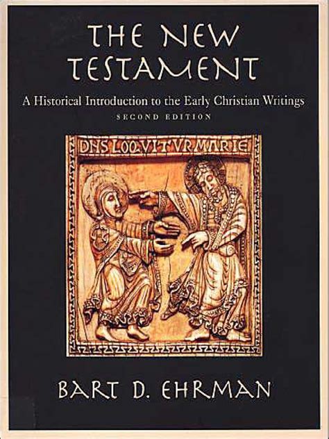 Bart D Ehrman The New Testament A Historical Introduction To The