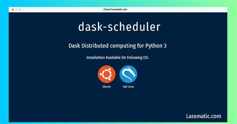 How To Install Dask Scheduler Laramatic
