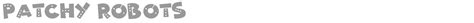 Patchy Robots Font Download Free