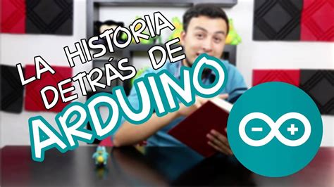 La Historia De Arduino Desde Sus Inicios Hasta Hoy