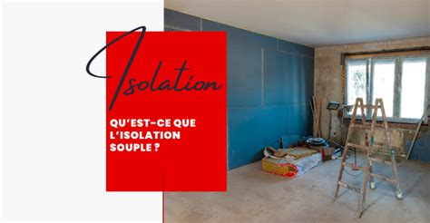Quest Ce Que Lisolation Souple Bsm Negoce Matériaux De