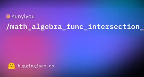 Sunyiyoumathalgebrafuncintersectionlevel1 · Datasets At Hugging Face