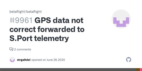 gps data not correct forwarded to s port telemetry · issue 9961 · betaflight betaflight · github
