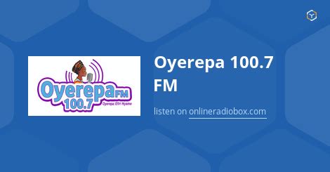 Oyerepa 1007 Fm Listen Live Kumasi Ghana Online Radio Box