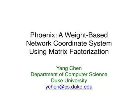 Ppt Phoenix A Weight Based Network Coordinate System Using Matrix Factorization Powerpoint