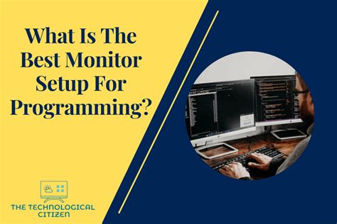 What Is The Best Monitor Setup For Programming The Technological Citizen