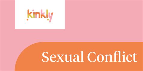 Sexual Conflict Kinkly Straight Up Sex Talk With A Twist