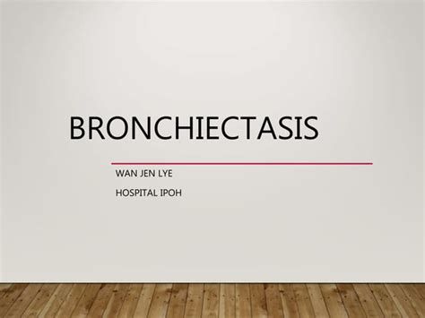 Bronchiectasis Ppt Free Download