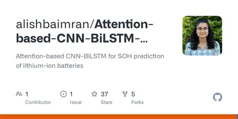Github Alishbaimranattention Based Cnn Bilstm Battery Soh Prediction