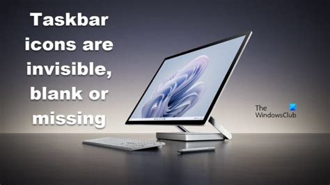 Taskbar Icons Not Showing Missing Invisible Blank In Windows