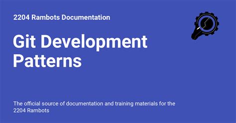 Git Development Patterns 2204 Rambots Documentation