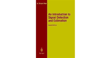 An Introduction To Signal Detection And Estimation By H Vincent Poor