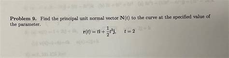 Solved Problem Find The Principal Unit Normal Vector Chegg