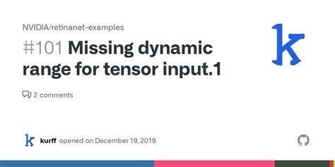 missing dynamic range for tensor input 1 · issue 101 · nvidia retinanet examples · github