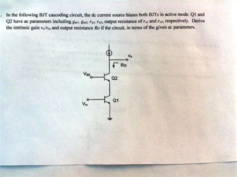 Solved In The Following Bjt Cascoding Circuit The De Current Source Biases Both Bjts In Active