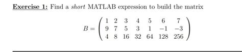 Solved Exercise 1 Find A Short Matlab Expression To Build
