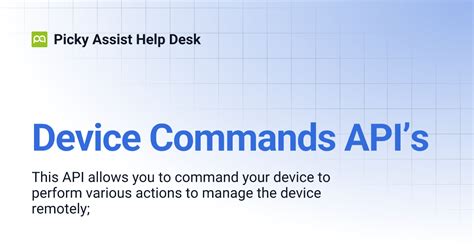 Device Commands Apis Picky Assist Help Desk