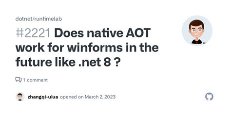 Does Native Aot Work For Winforms In The Future Like Net 8 · Issue 2221 · Dotnetruntimelab
