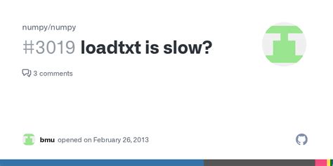 Loadtxt Is Slow · Issue 3019 · Numpynumpy · Github