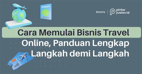 Cara Memulai Bisnis Travel Online Panduan Lengkap Dalam Langkah