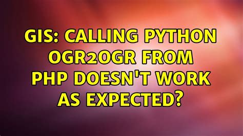 Gis Calling Python Ogr2ogr From Php Doesnt Work As Expected Youtube