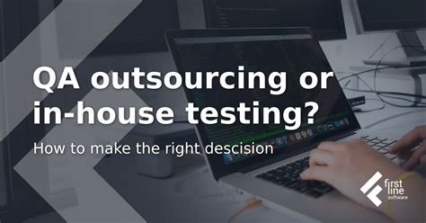 Qa Outsourcing Or In House Testing Time To Choose