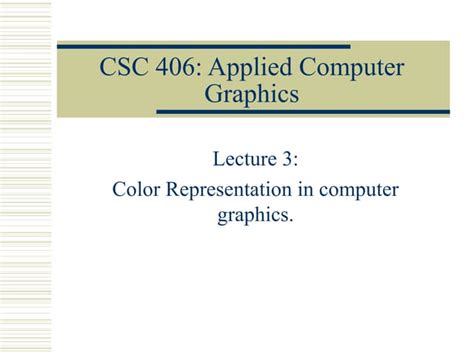 Lecture3 Color Representation In Computer Graphicscomputer Graphics Tutorials Ppt