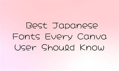 Top 15 Best Japanese Fonts Every Canva User Should Know Pttrns