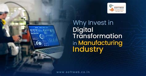 Why Invest In Digital Transformation In Manufacturing Industry Digital Transformation Beyond