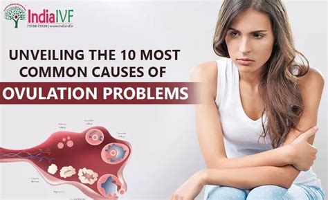 Unveiling The 10 Most Common Causes Of Ovulation Problems