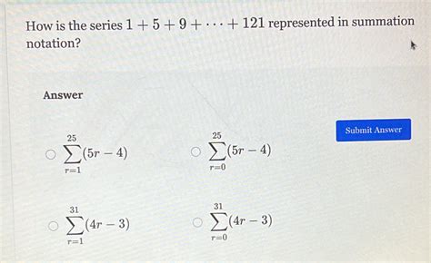 Solved How Is The Series 1 5 9 ·s 121 Represented In Summation