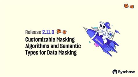 bytebase 2 11 1 customizable masking algorithms and semantic types for