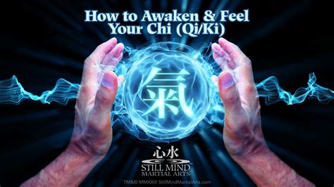 氣 How To Awaken And Feel Your Chi Qi Ki The “secret” Foundation Of Tai