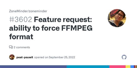 Feature Request Ability To Force Ffmpeg Format · Issue 3602 · Zoneminderzoneminder · Github