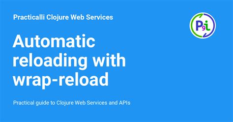 automatic reloading with wrap reload middleware practicalli clojure web services