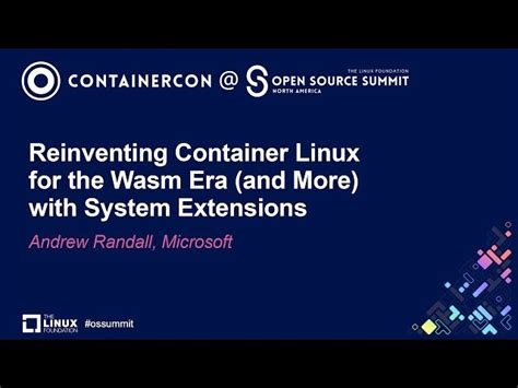 Free Video Reinventing Container Linux For The Wasm Era With System Extensions From Linux