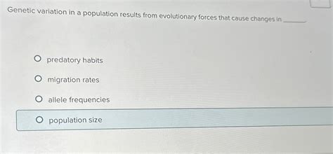 Solved Genetic Variation In A Population Results From