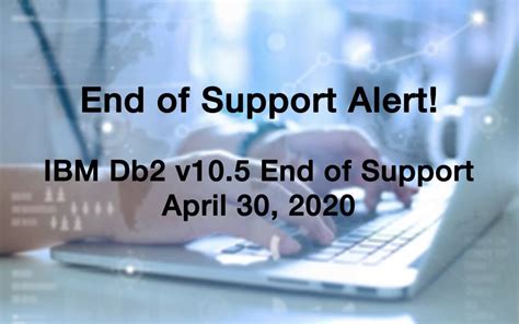IBM Db2 V10 5 End Of Support April 30 2020 TxMQ Solutions