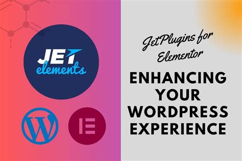 Jetplugins For Elementor Enhancing Your Wordpress Experience By
